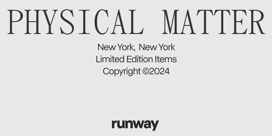 Physical Matter | Runway